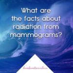 What are the facts about radiation and mammograms? | Dense Breasts Canada